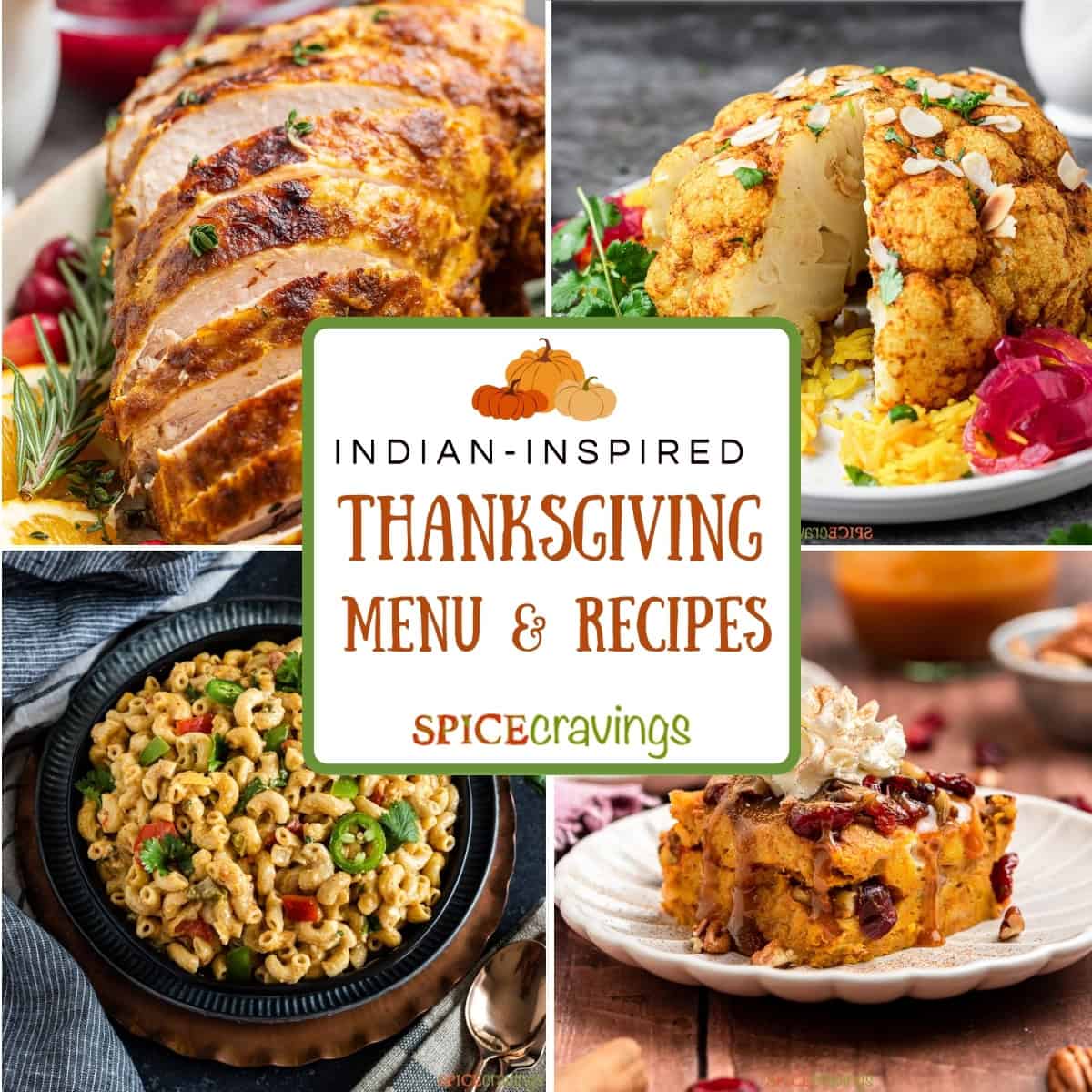 Indian Inspired Thanksgiving Menu & Recipes - Spice Cravings